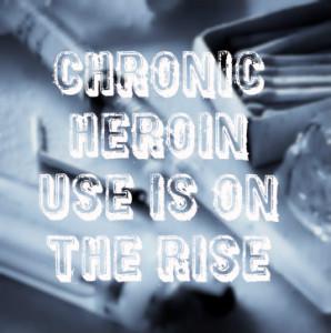 Chronic Heroin Use Is On The Rise | Opioid Abuse